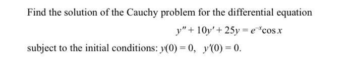 Solved Find the solution of the Cauchy problem for the | Chegg.com