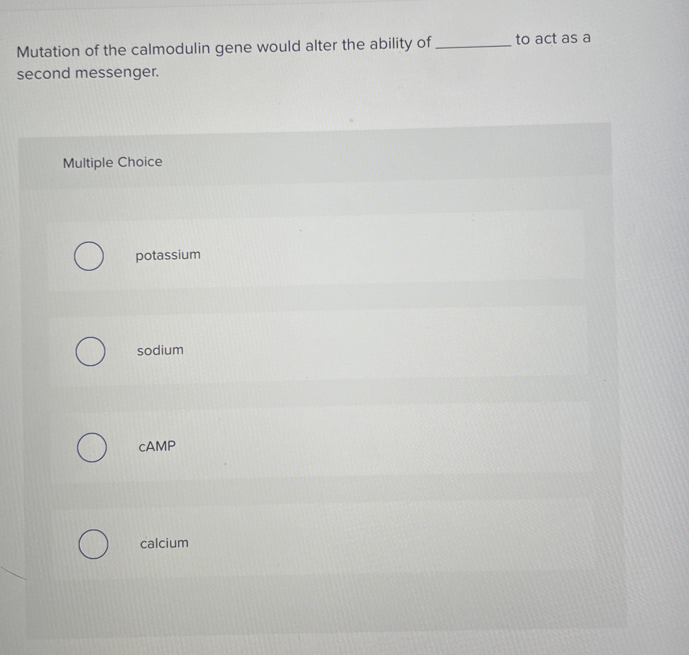 Solved Mutation of the calmodulin gene would alter the | Chegg.com