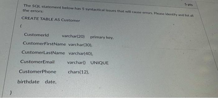 Solved The Sql Statement Below Has 5 Syntactical Issues That 3579