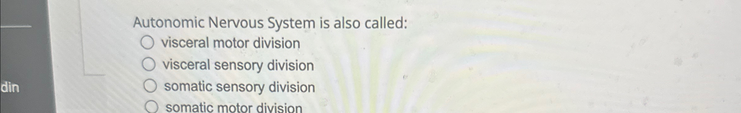 Solved Autonomic Nervous System is also called:visceral | Chegg.com