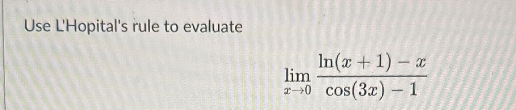 Solved Use L'Hopital's rule to | Chegg.com