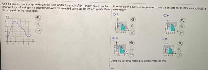 Solved Use a Riemann sum to approximate the area under the | Chegg.com