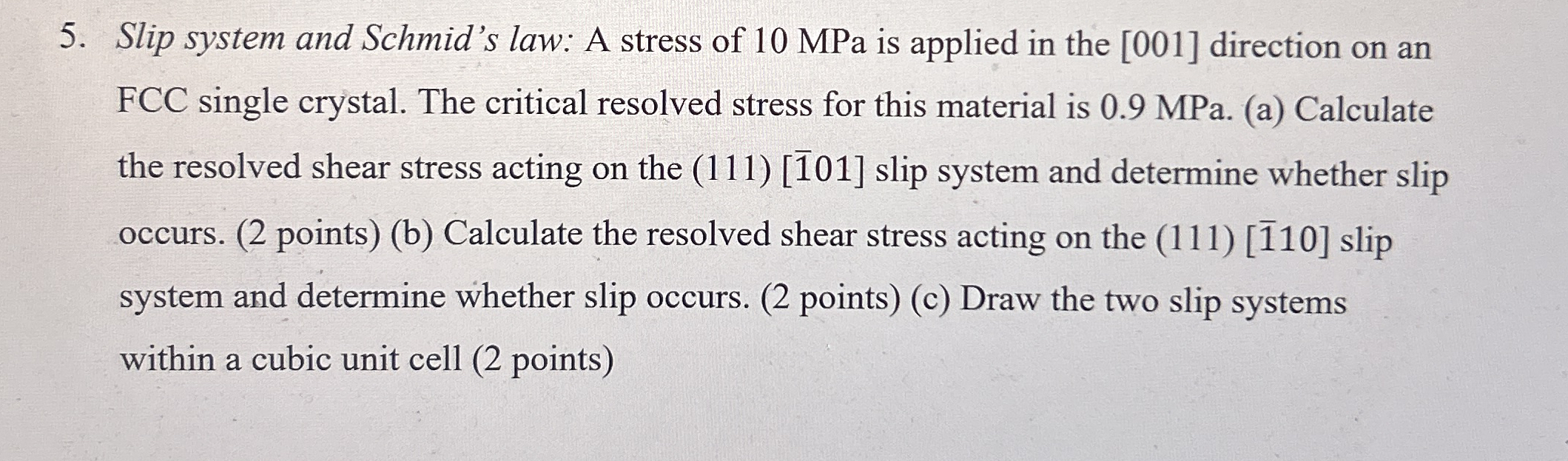Solved Slip system and Schmid's law: A stress of 10 ﻿MPa is | Chegg.com