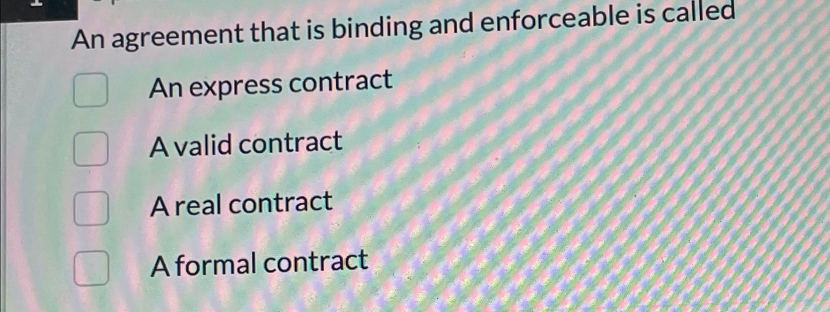 Solved An agreement that is binding and enforceable is | Chegg.com