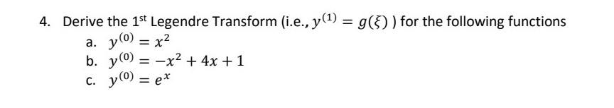 Solved 4. Derive the 1st Legendre Transform (i.e., | Chegg.com