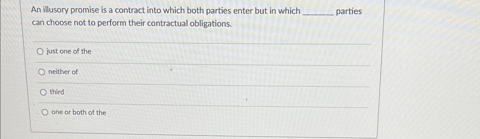 Solved An illusory promise is a contract into which both | Chegg.com