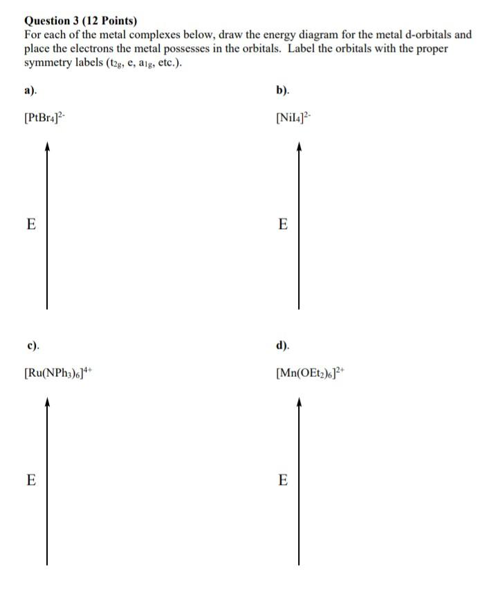 Solved Question 3 (12 Points) For each of the metal | Chegg.com
