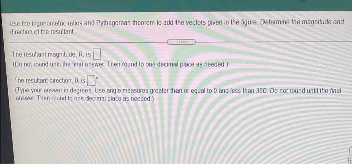 Solved Use the trigonometric ratios and Pythagorean theorem | Chegg.com