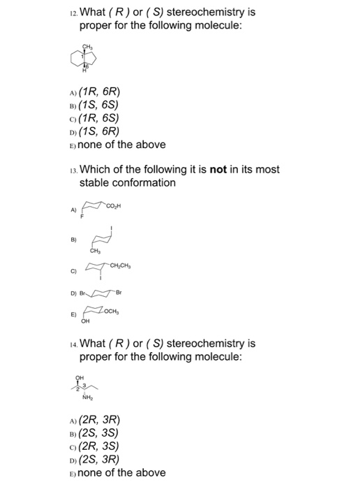 Solved 12. What (R) or ( S) stereochemistry is proper for | Chegg.com