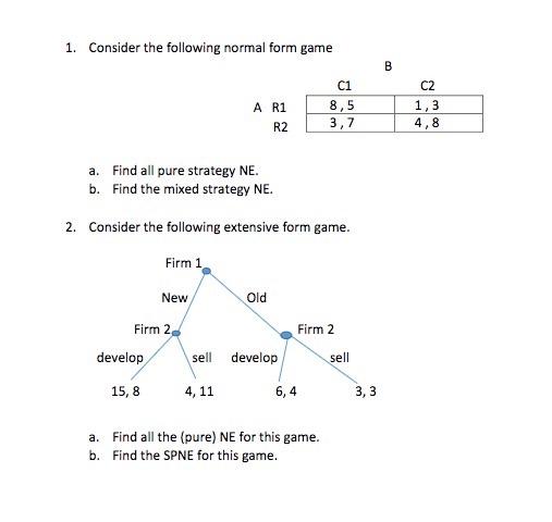 Solved 1. Consider the following normal form game a. Find | Chegg.com