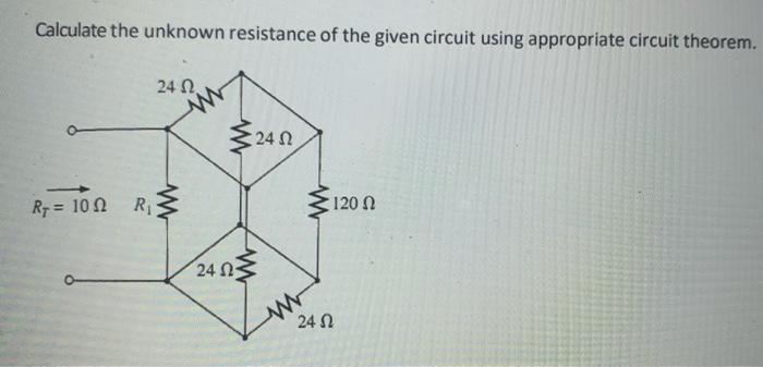 [Solved]: Calculate the unknown resistance of the given cir