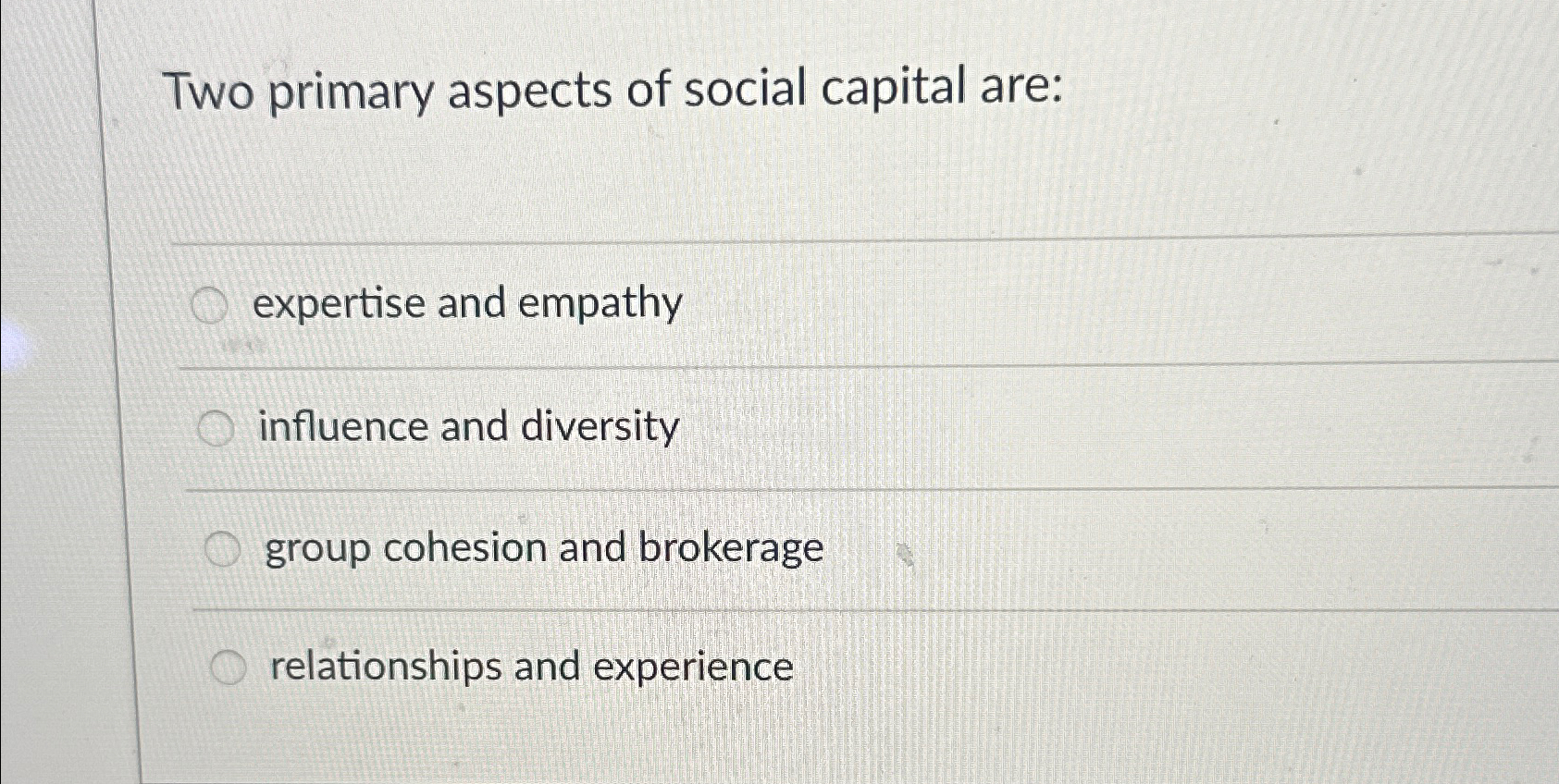 Two primary aspects of social capital are:expertise | Chegg.com