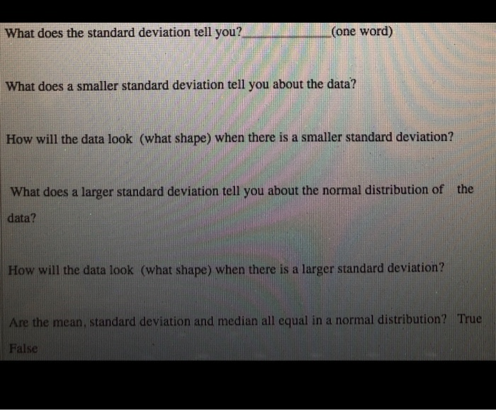 Solved What does the standard deviation tell you? (one word) | Chegg.com