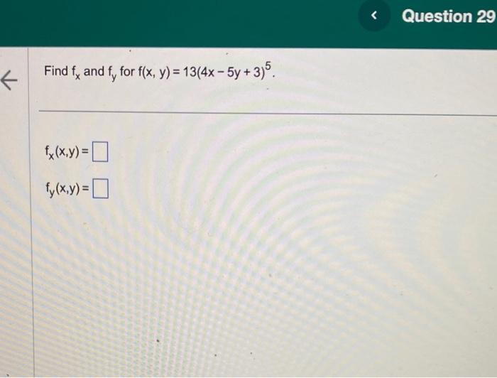 Solved Find fx and fy for f(x,y)=13(4x−5y+3)5 fx(x,y)= | Chegg.com