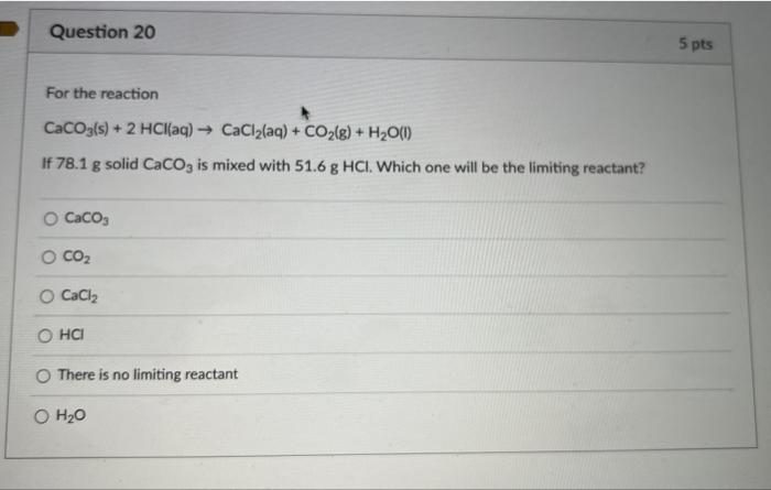 Solved For the reaction CaCO3( s)+2HCl(aq)→CaCl2(aq)+CO2( | Chegg.com