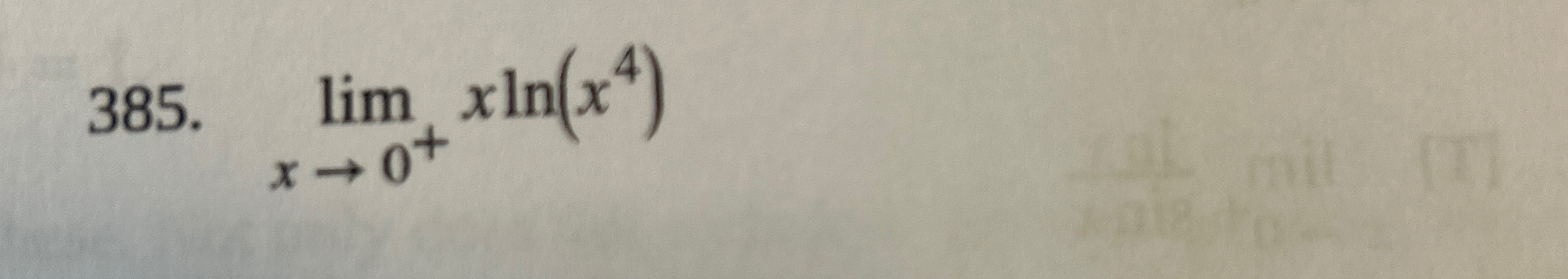 Solved by an EXPERT limx→0+xln(x4)N | Chegg.com
