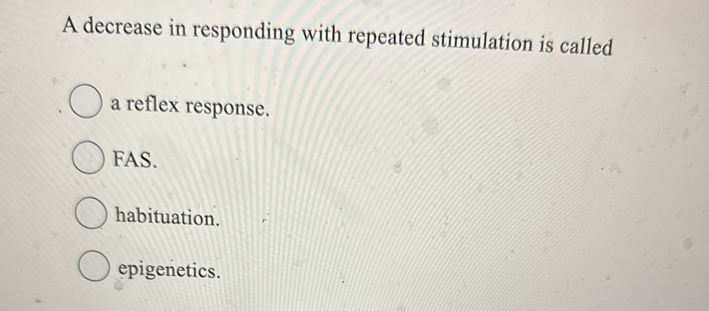 Solved A decrease in responding with repeated stimulation is | Chegg.com