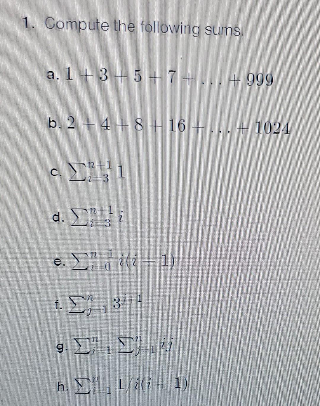 Solved 1. Compute the following sums. a. 1+3+5+7+…+999 b. | Chegg.com