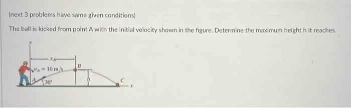 Solved (next 3 problems have same given conditions) The ball | Chegg.com