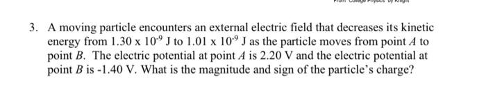 Solved 3. A moving particle encounters an external electric | Chegg.com