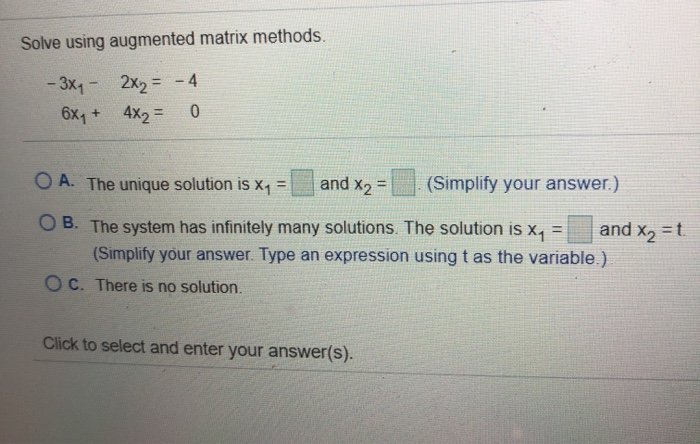 Solved Solve using augmented matrix methods. 2x2 = - 4 - 3x1 | Chegg.com