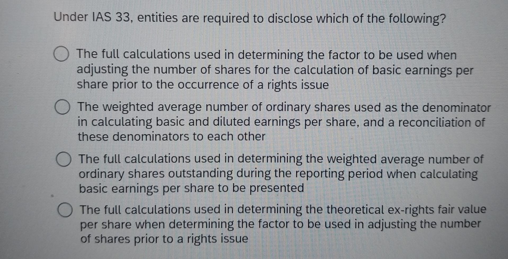 Solved Under IAS 33, ﻿entities are required to disclose | Chegg.com