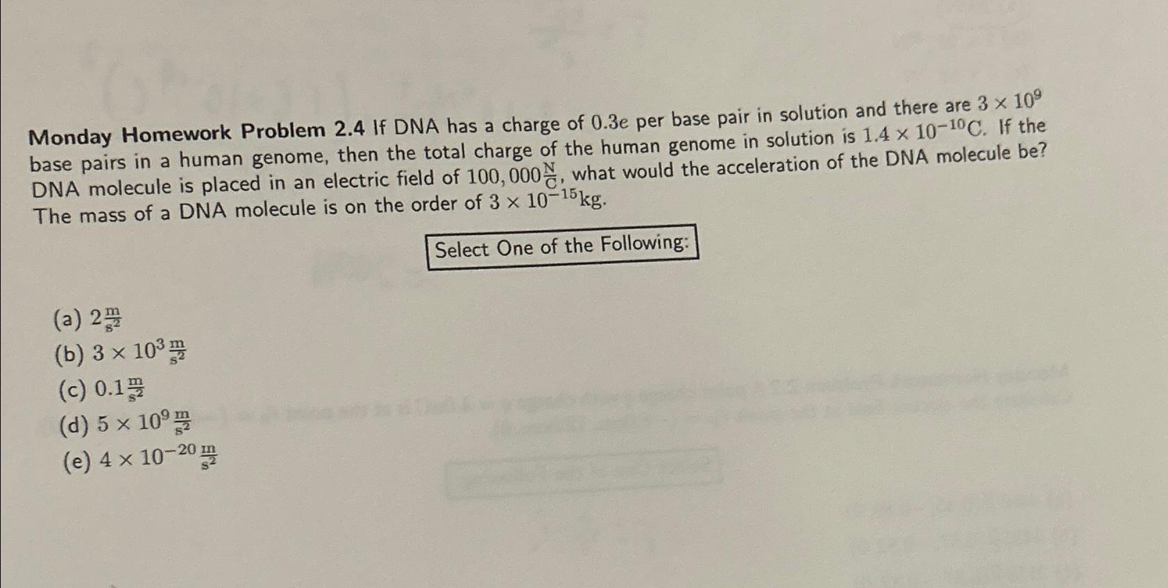 Solved Monday Homework Problem 2.4 ﻿If DNA has a charge of | Chegg.com