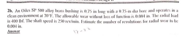 Solved 2b. An Oiles SP 500 alloy beass bushing is 0.75 in | Chegg.com