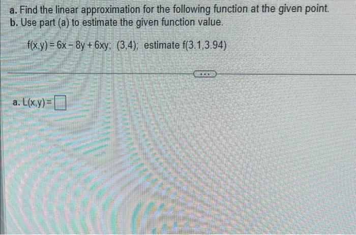 Solved a. Find the linear approximation for the following | Chegg.com