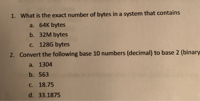 Solved 1. What is the exact number of bytes in a system that | Chegg.com