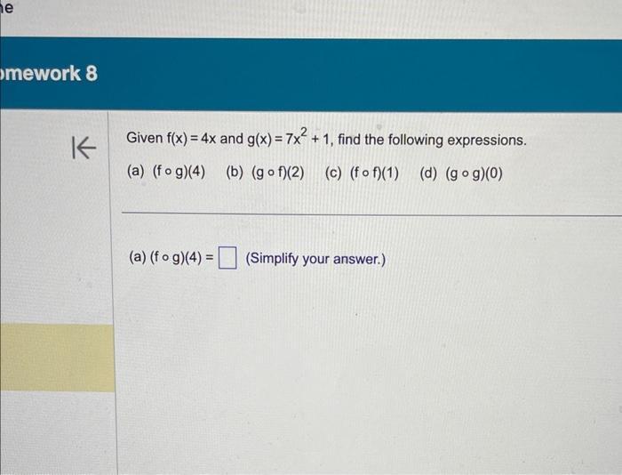 Solved Given f(x)=4x and g(x)=7x2+1, find the following | Chegg.com