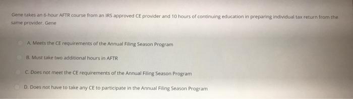 Solved Gene takes an 6-hour AFTR course from an IRS approved | Chegg.com