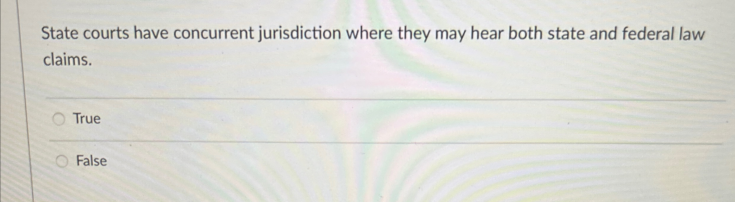 Solved State courts have concurrent jurisdiction where they | Chegg.com