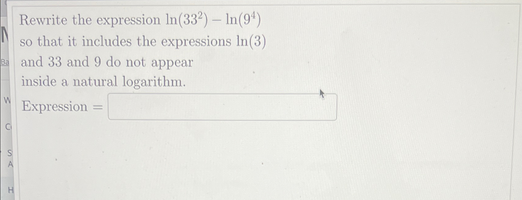 Solved Rewrite the expression ln(332)-ln(94)so that it | Chegg.com