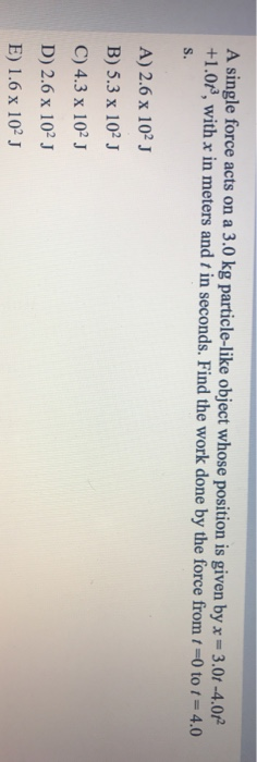 Solved A single force acts on a 3.0 kg particle-like object | Chegg.com