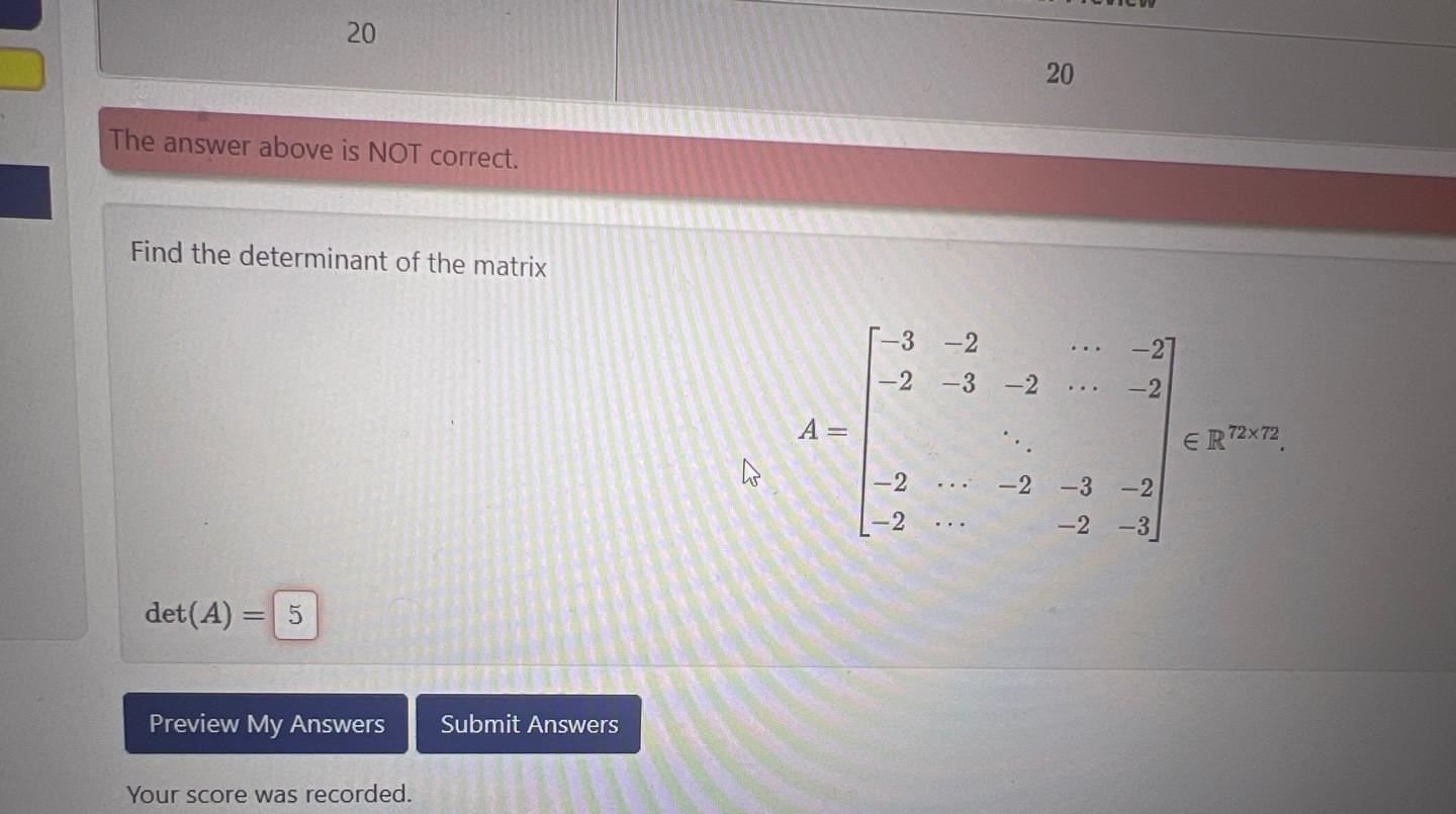Solved The answer above is NOT correct. Find the determinant | Chegg.com