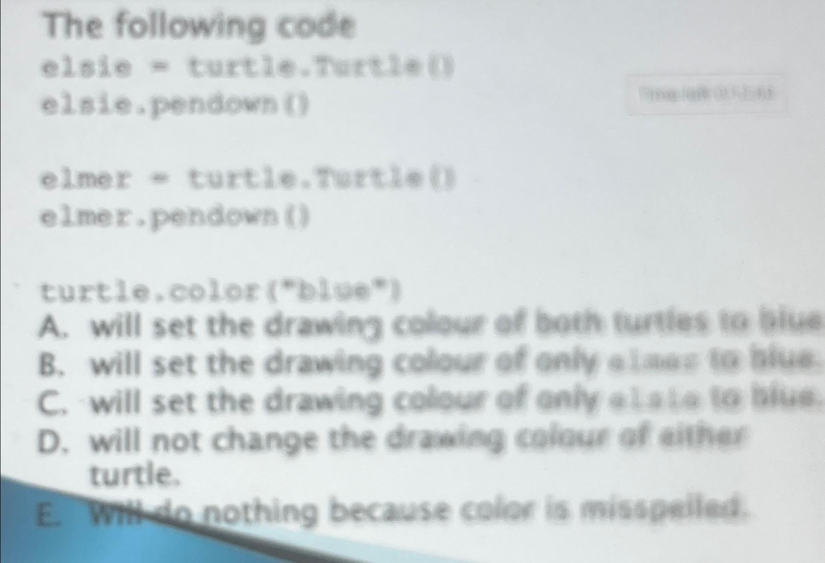 Solved The following codeelsie = ﻿turtle. Turtienelsie. | Chegg.com