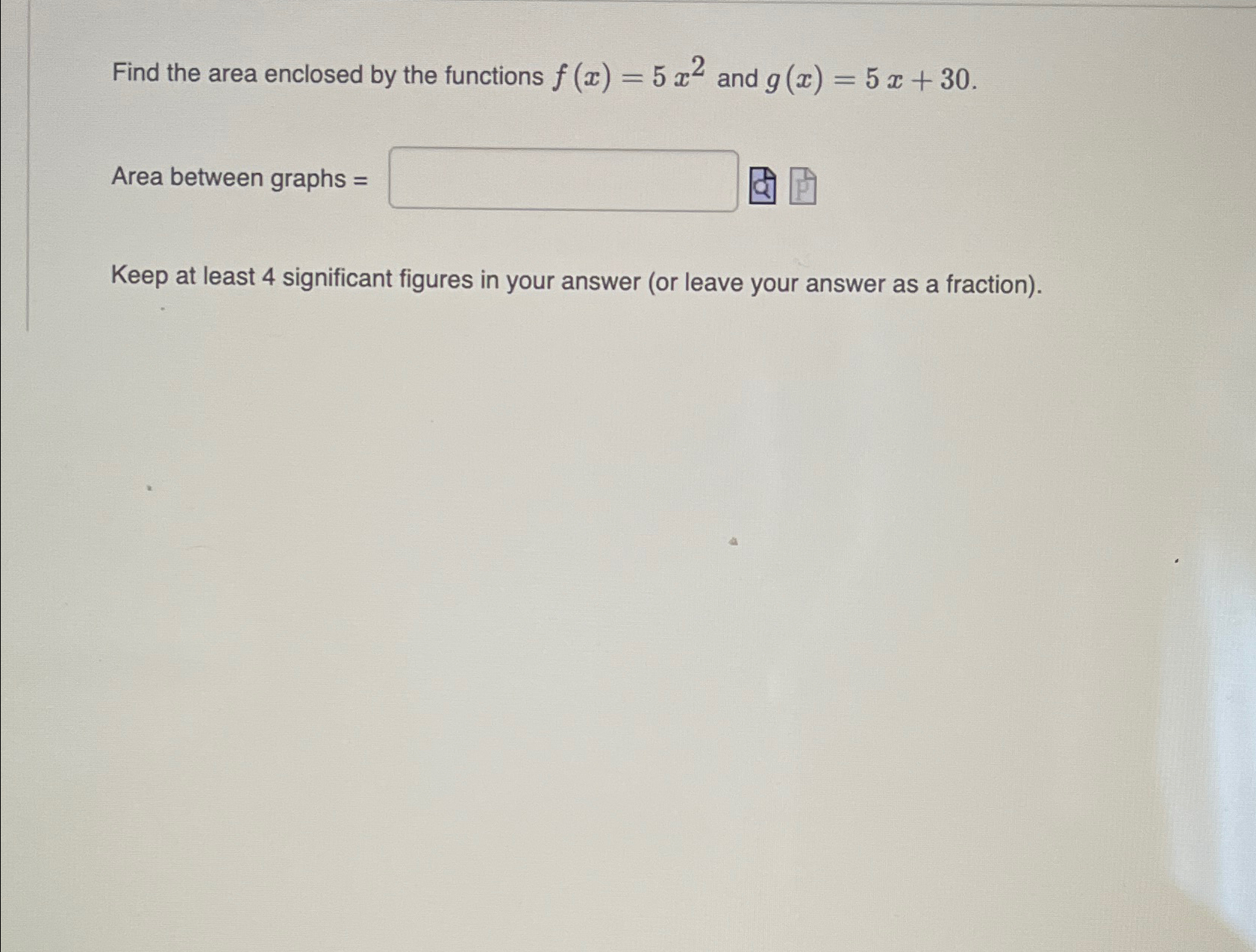 Solved Find the area enclosed by the functions f(x)=5x2 ﻿and | Chegg.com