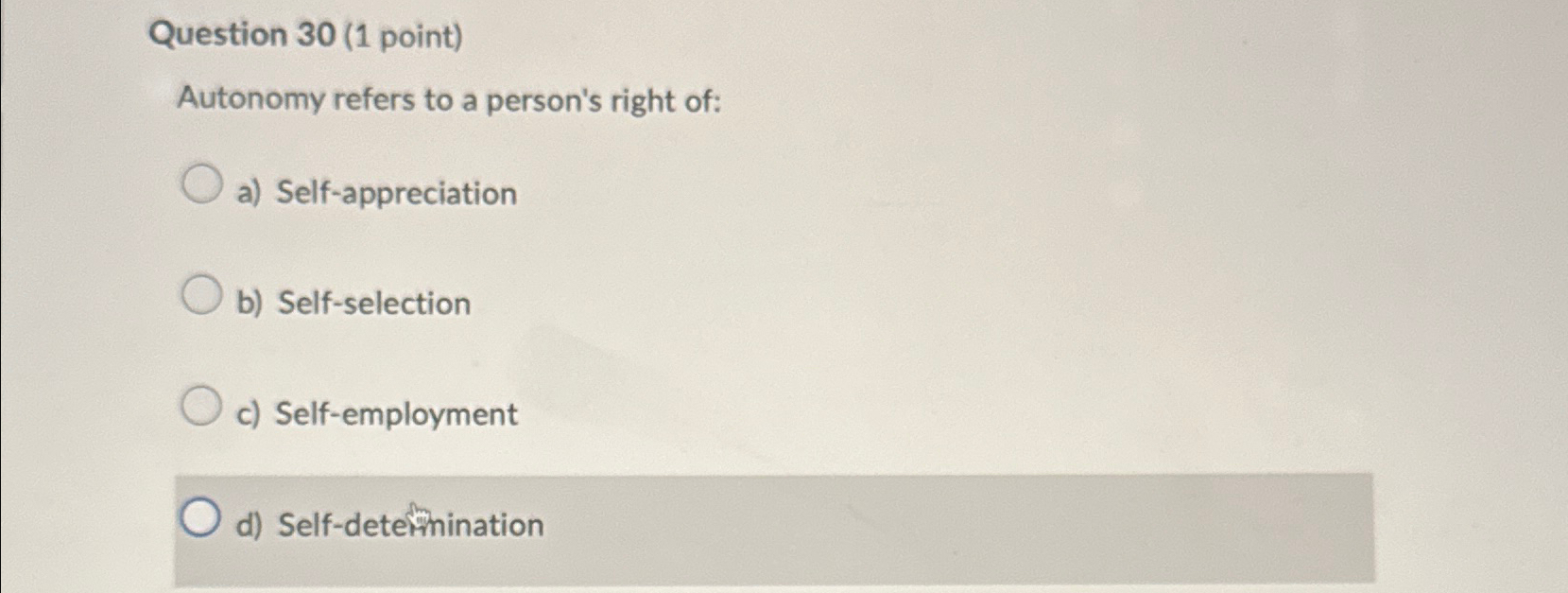 Solved Question 30 (1 ﻿point)Autonomy refers to a person's | Chegg.com