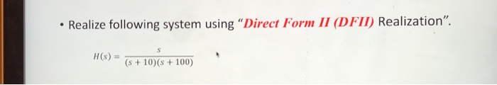 Solved • Realize following system using "Direct Form II | Chegg.com