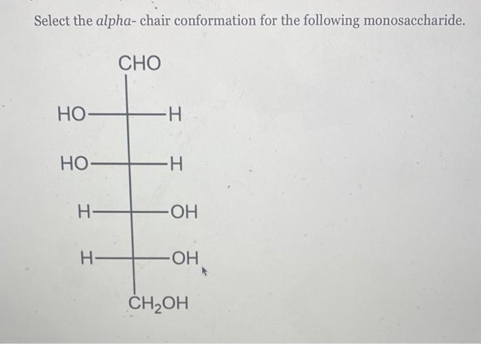 Solved Select the alpha-chair conformation for the following | Chegg.com