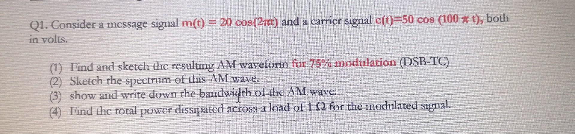 Solved Q1. Consider a message signal m(t)=20cos(2πt) and a | Chegg.com