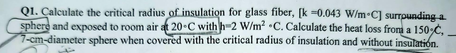 Solved Q1. Calculate the critical radius of insulation for | Chegg.com