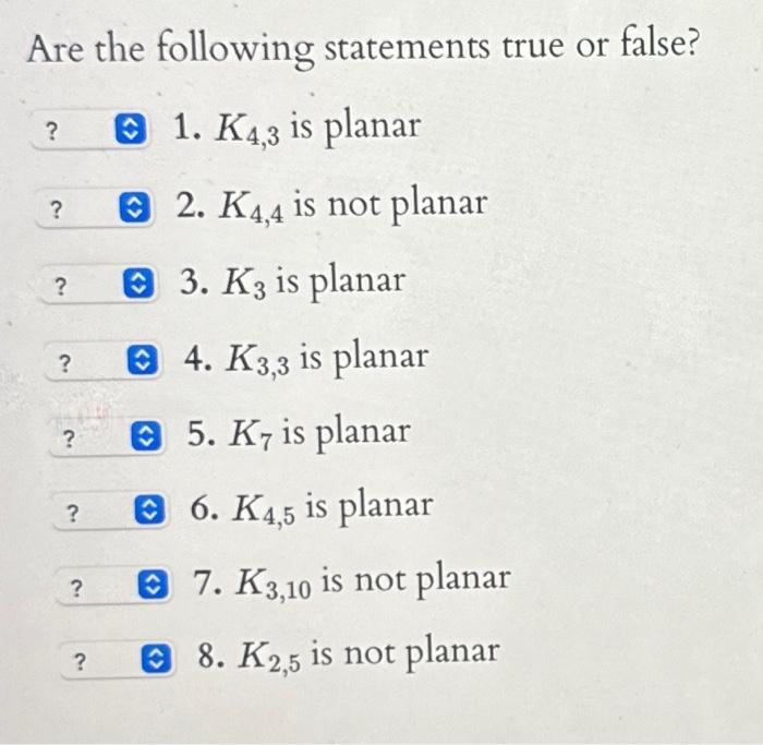 Solved Are the following statements true or false? 1. K4,3 | Chegg.com