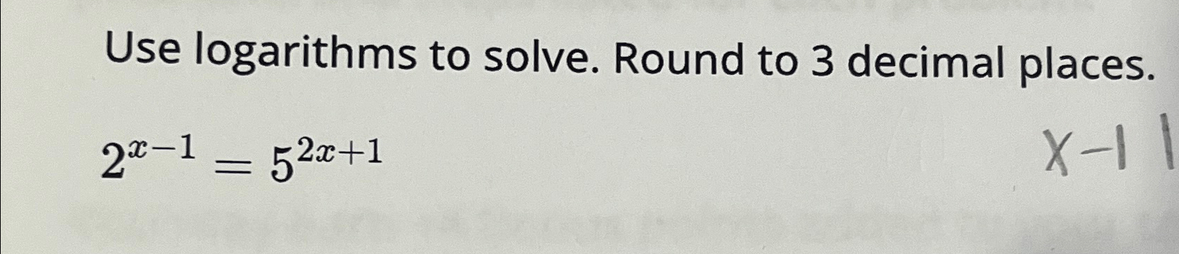 Solved Use logarithms to solve. Round to 3 ﻿decimal | Chegg.com