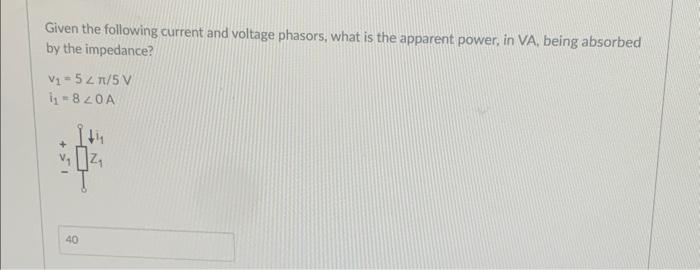 Solved Given the following current and voltage phasors, what | Chegg.com