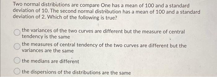 Solved Two normal distributions are compare One has a mean | Chegg.com