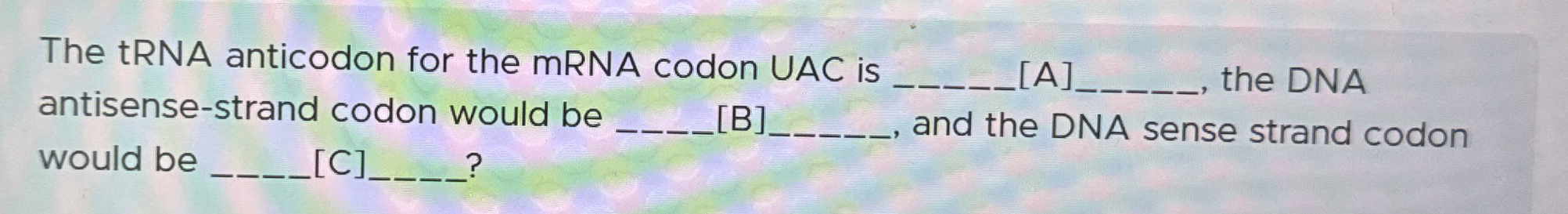 Solved The tRNA anticodon for the mRNA codon UAC is q, [A] | Chegg.com