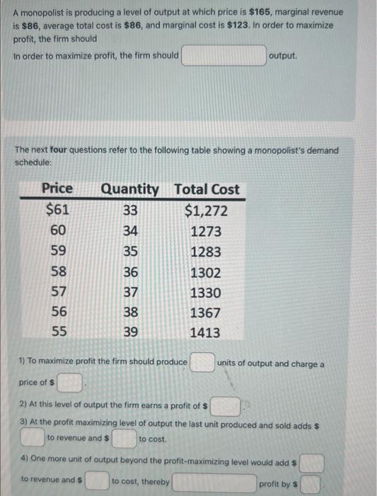 Solved A monopolist is producing a level of output at which | Chegg.com
