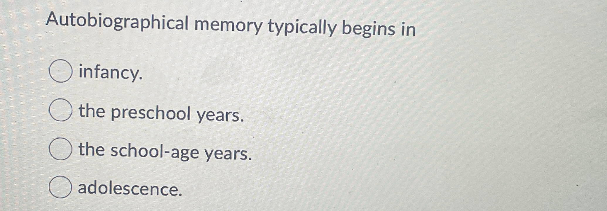 Solved Autobiographical memory typically begins | Chegg.com